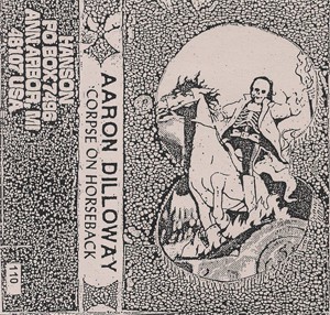Corpse On Horseback (cassette) - Hanson Records - Aaron Dilloway