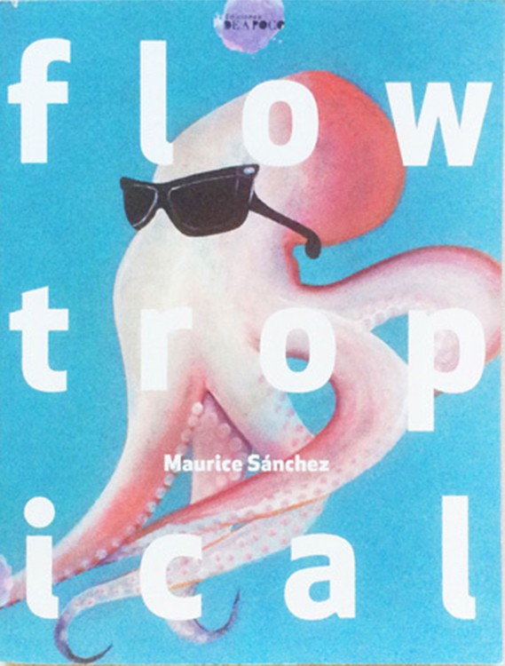 flow tropical, Maurice Sanchez, Ediciones De a Poco
