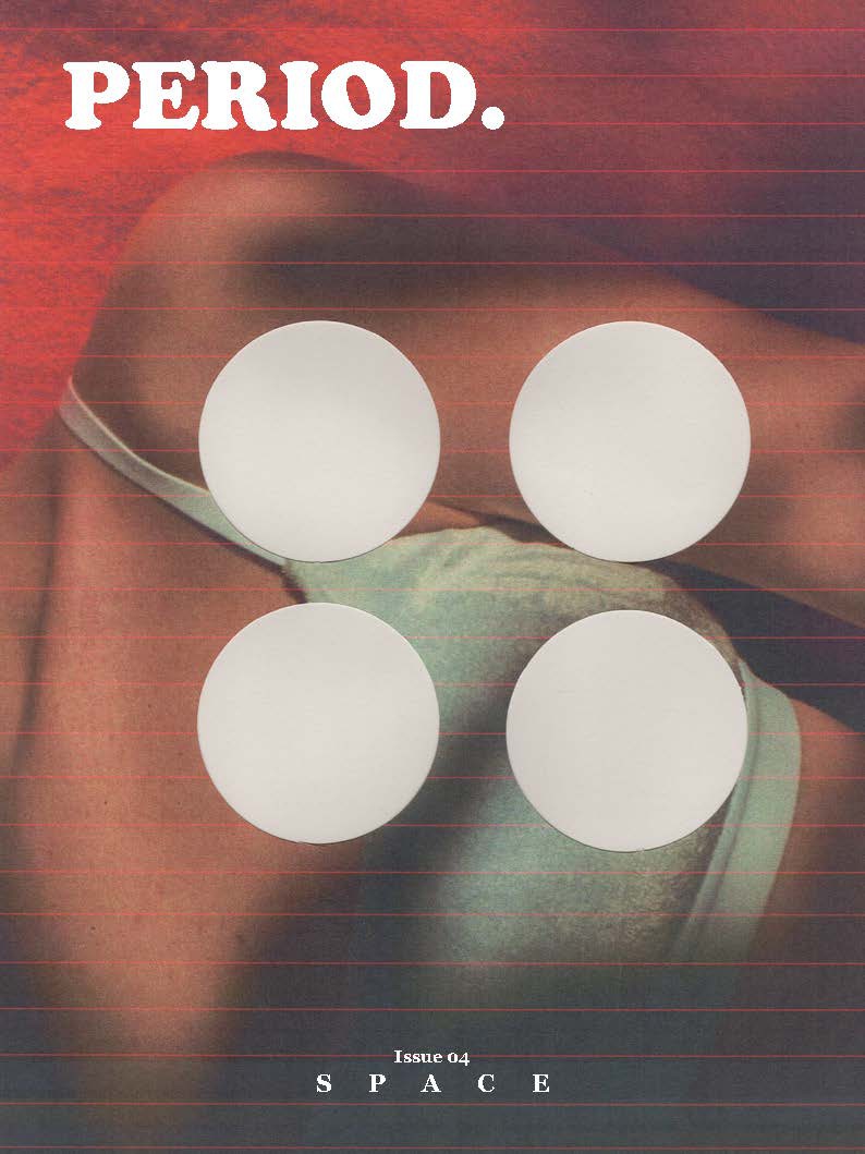 Period Zine 4, Martha Cooper, Kate Monro, Erna Klewall, Lena Modigh ...