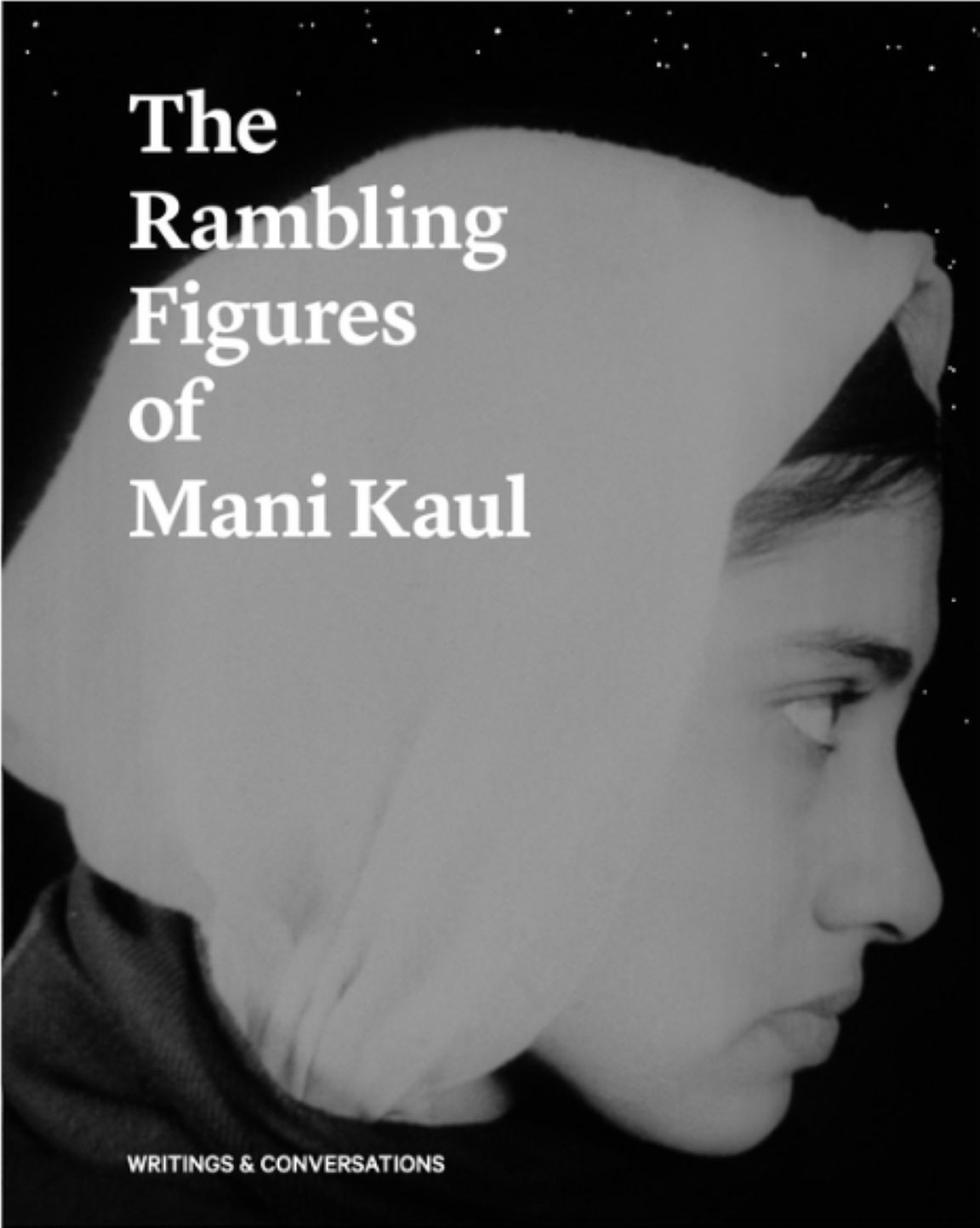 The Rambling Figures of Mani Kaul - Arindam Sen - Stoffel Debuysere ...
