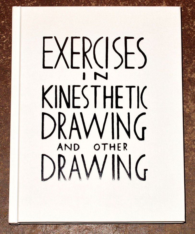Exercises In Kinesthetic Drawing And Other Drawing - Aaron Carpenter