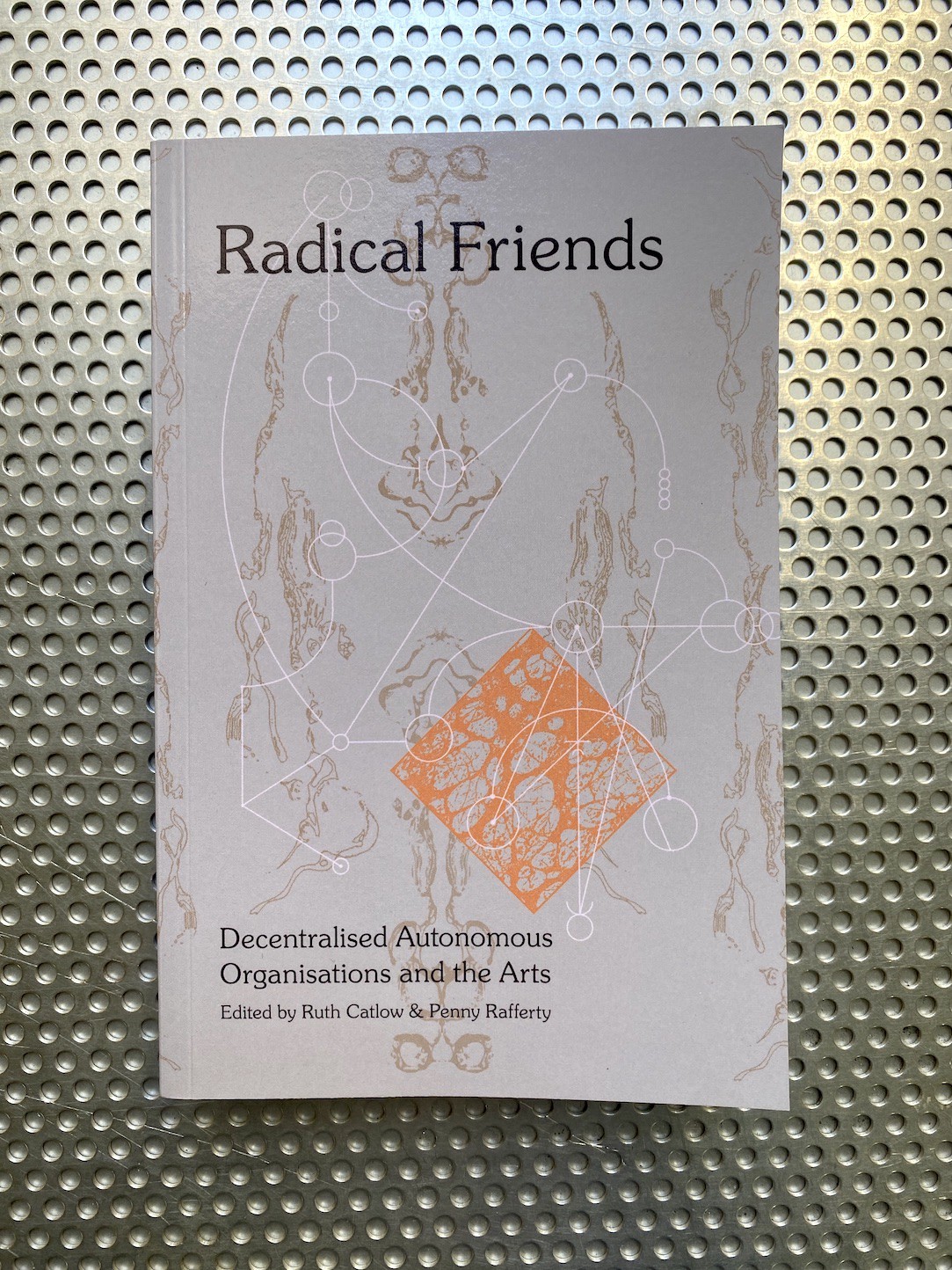Radical Friends - Ruth Catlow, Penny Rafferty (Eds.) - Torque Editions ...